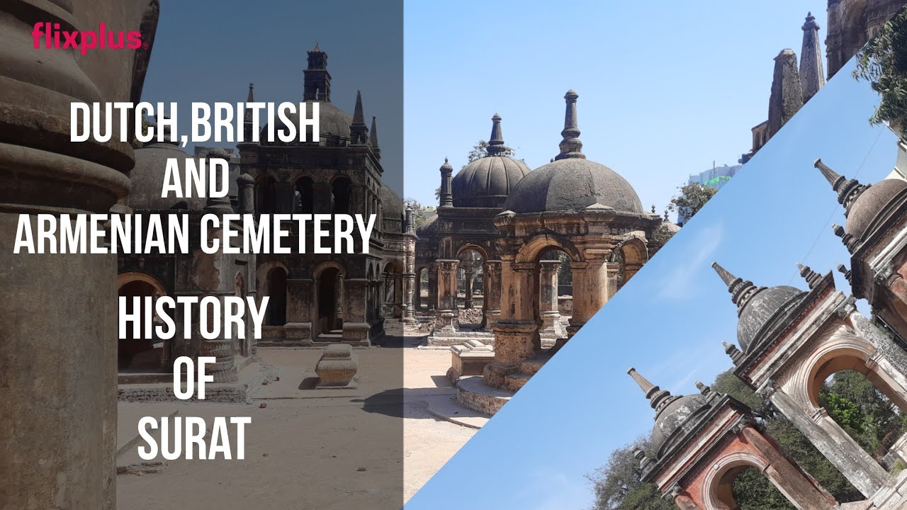 History of Surat | Dutch, English, Armenian Cemetery | Documentary ...