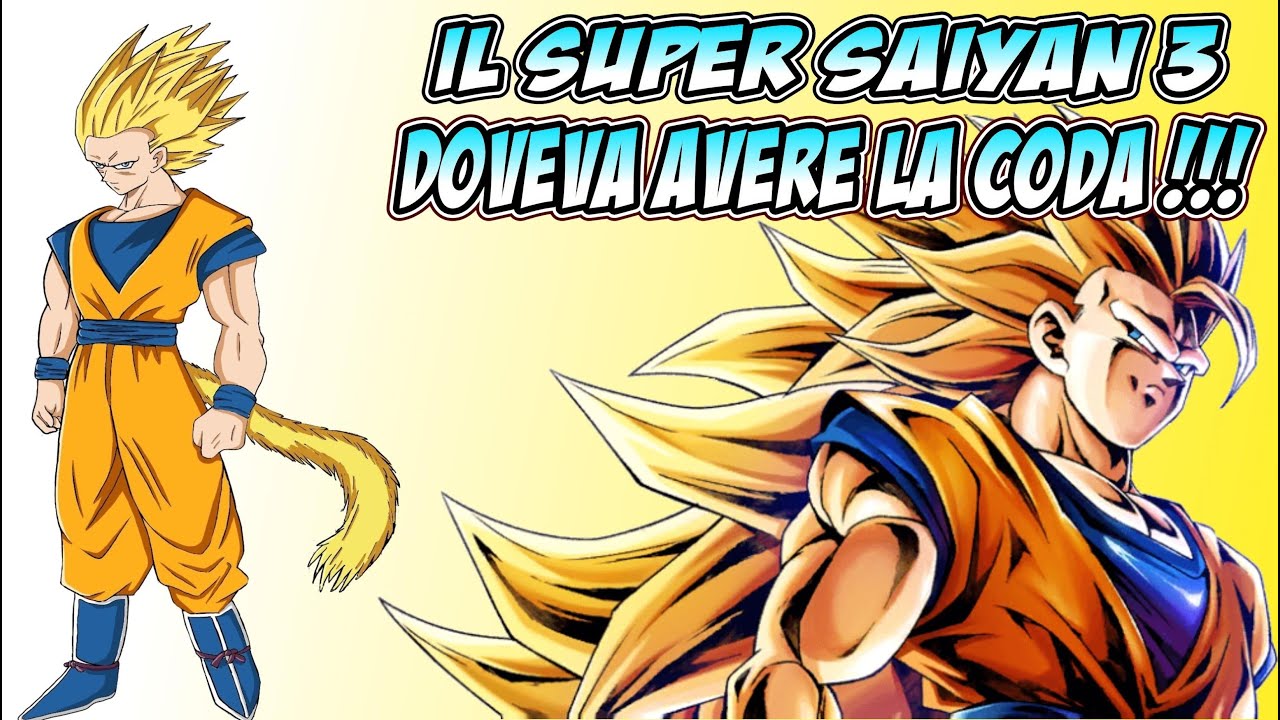 Il SUPER SAIYAN 3 doveva avere la CODA !!! - YouTube