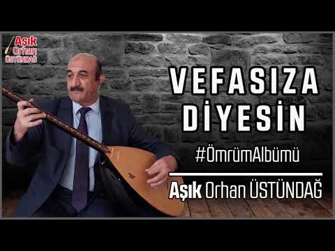 Vefasıza diyesin - Aşık Orhan Üstündağ - #Ömrümalbümü