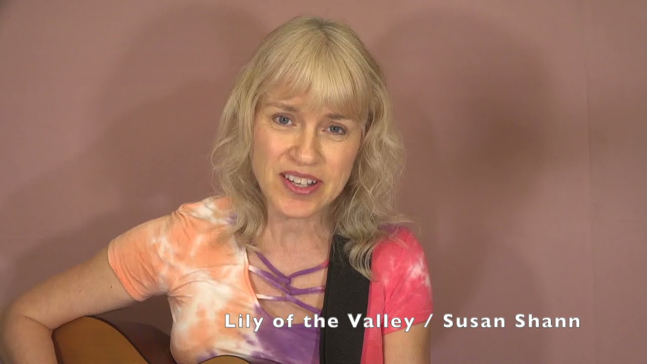 Lily of the Valley / Susan Shann - YouTube