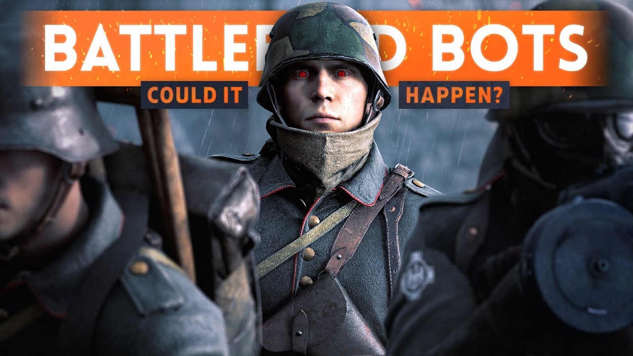BOTS IN BATTLEFIELD 2018: Could It Happen? - Battlefield 1 Self ...