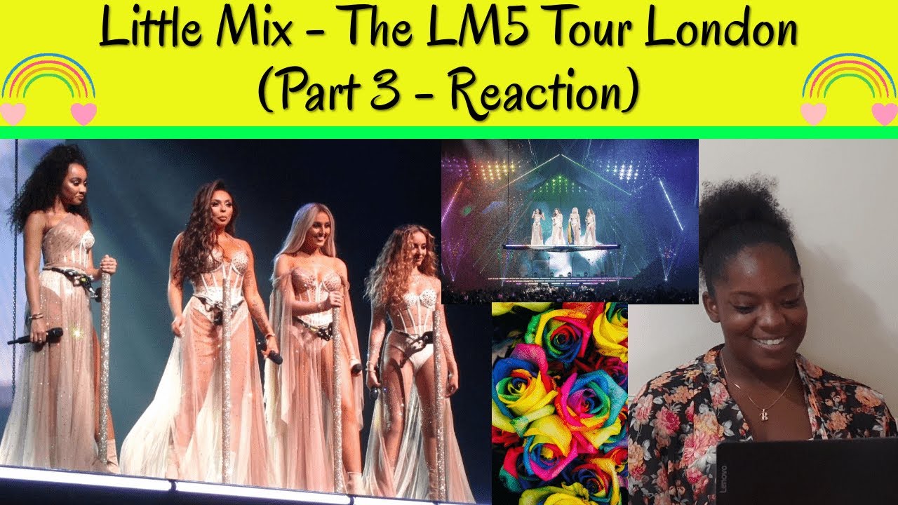 Little Mix - The LM5 Tour London (Part 3) || Reaction (Told You So ...