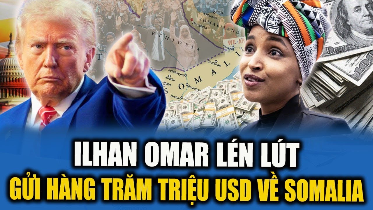 NÓNG! ILHAN OMAR LÉN LÚT GỬI HÀNG TRĂM TRIỆU ĐÔ LA VỀ SOMALIA TRONG ...