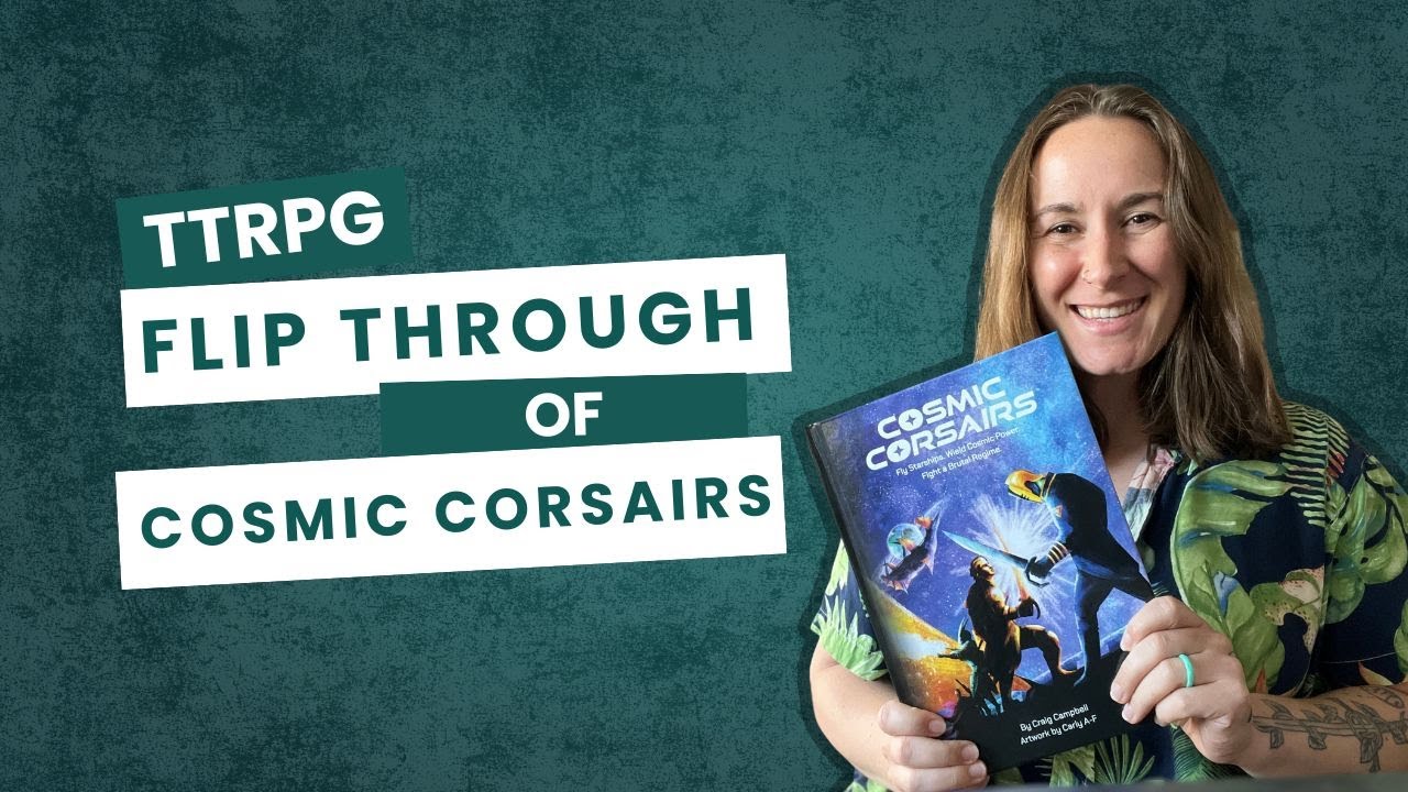 Cosmic Corsairs: The Space Pirate TTRPG You Need - YouTube