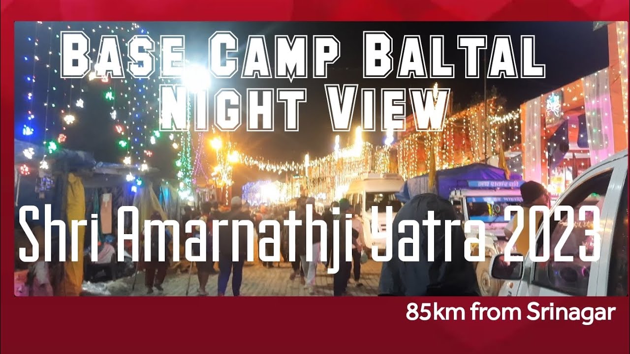 Baltal Base Camp | Night View | Shri Amarnathji Yatra | Yatra 2023 ...