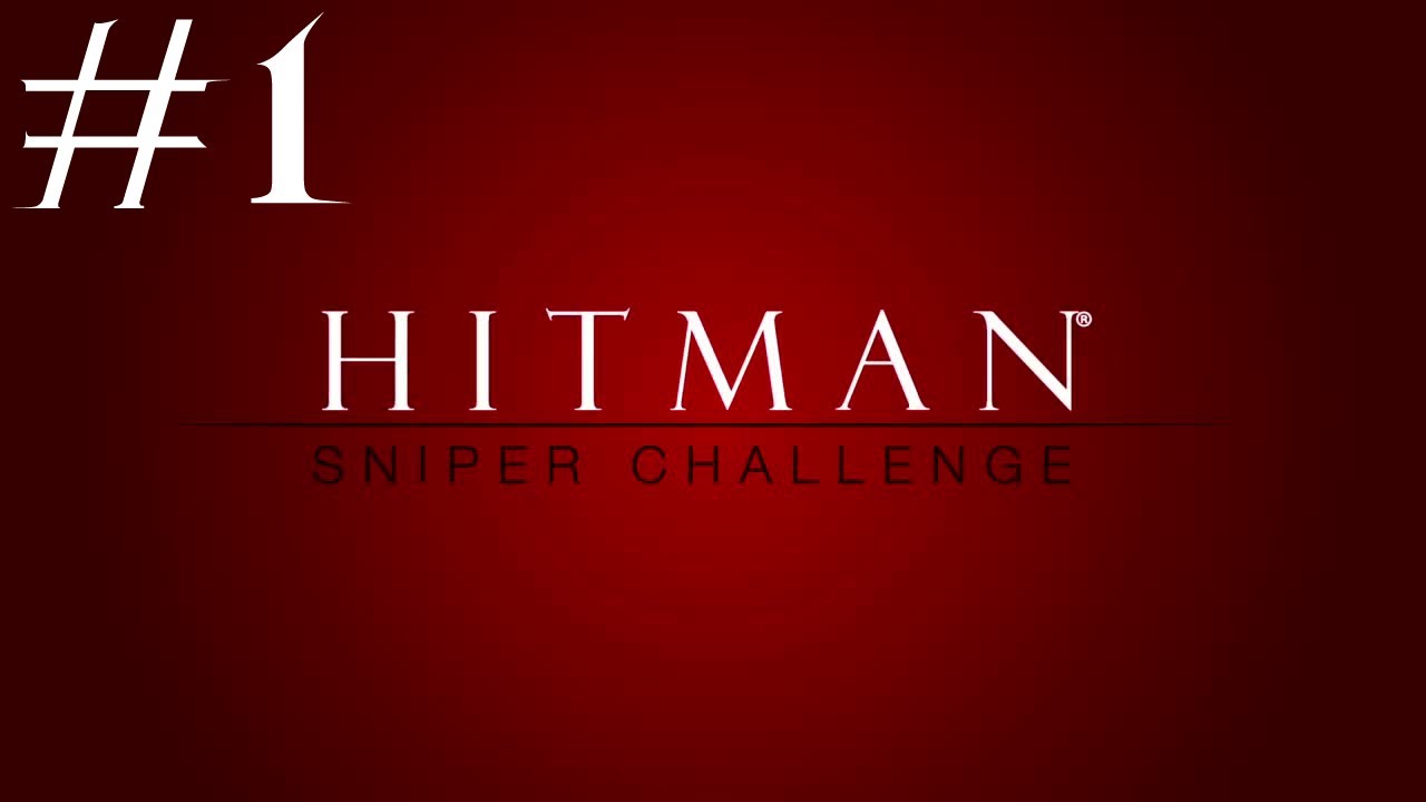Hitman: Absolution - Walkthrough - Sniper Challenge DLC - Part 1 ...