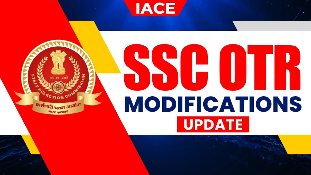SSC OTR | Modifications of Details in the OTR (One Time Registration ...