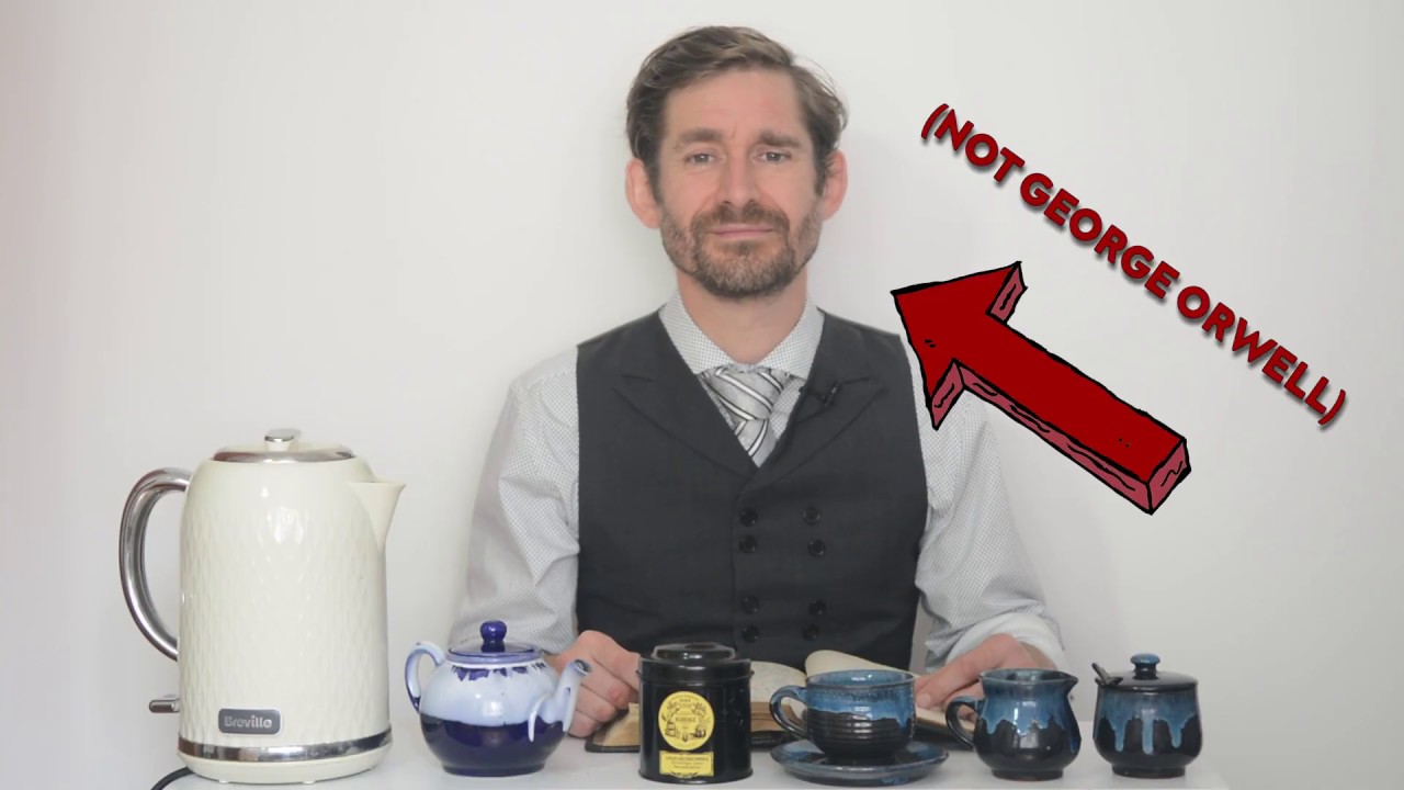 How to make the perfect cup of tea - with George Orwell - YouTube