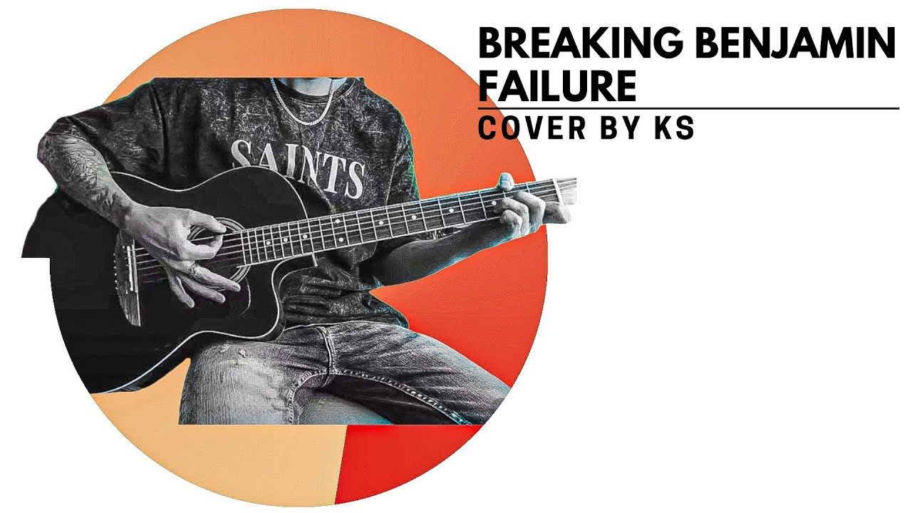 Breaking Benjamin - Failure (acoustic cover by KS) - YouTube