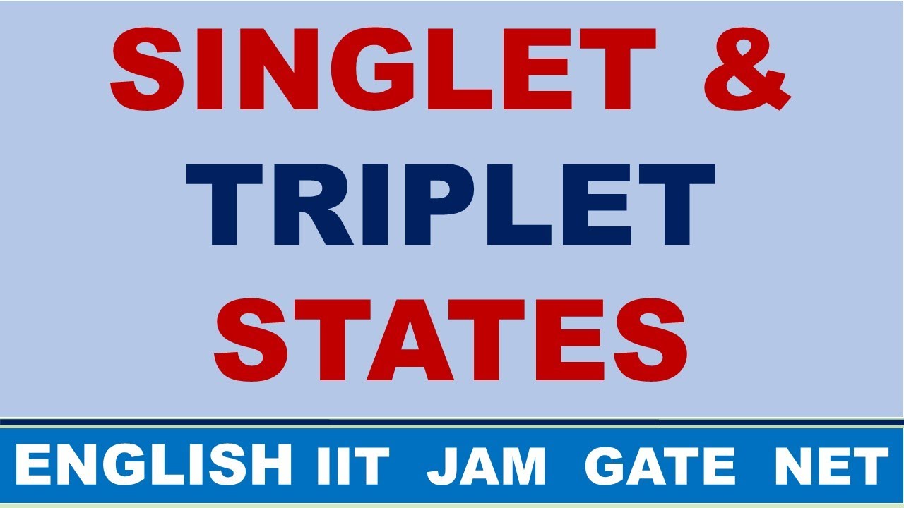 (ENGLISH) SINGLET TRIPLET STATES SINGLET TRIPLET STATES - FORMATION ...