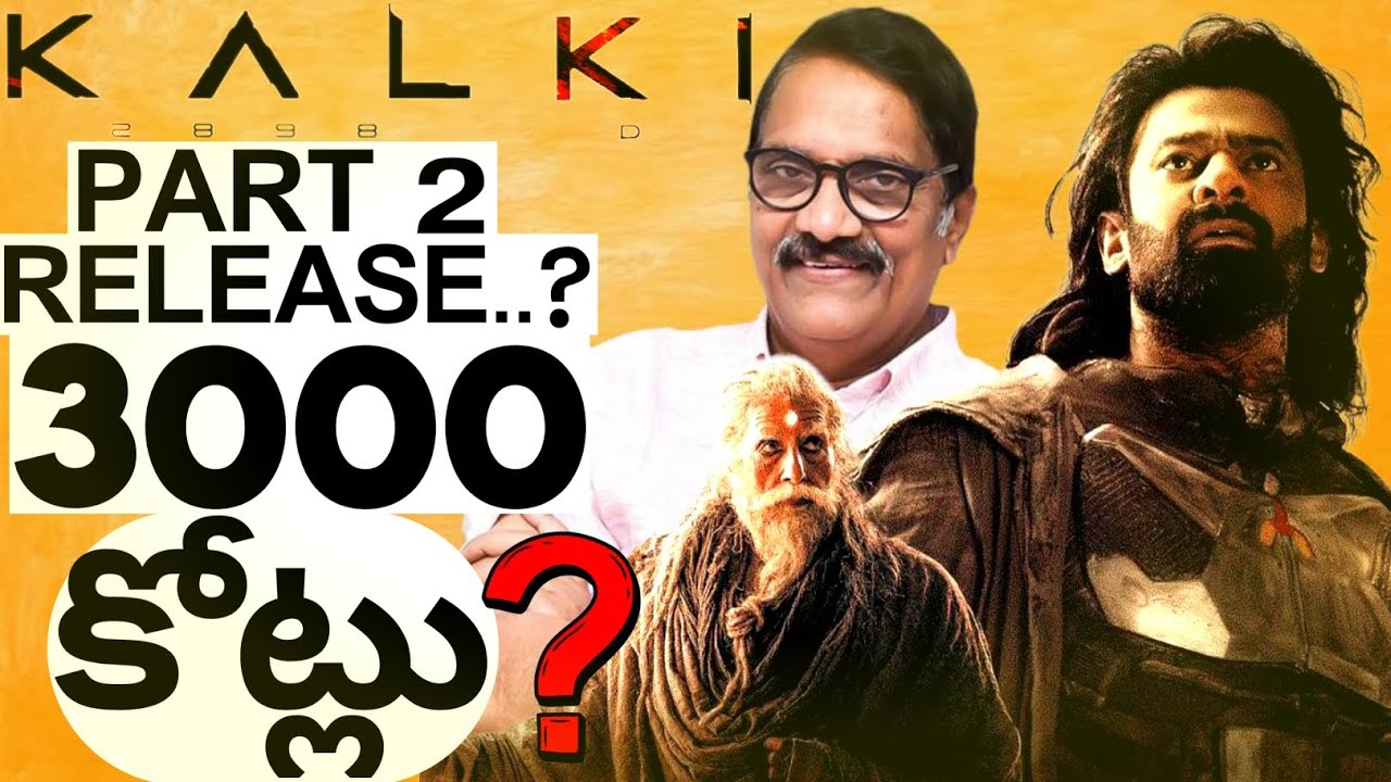 Kalki2898AD-Part 2 Release | Kalki Budget | Kalki Collections ...