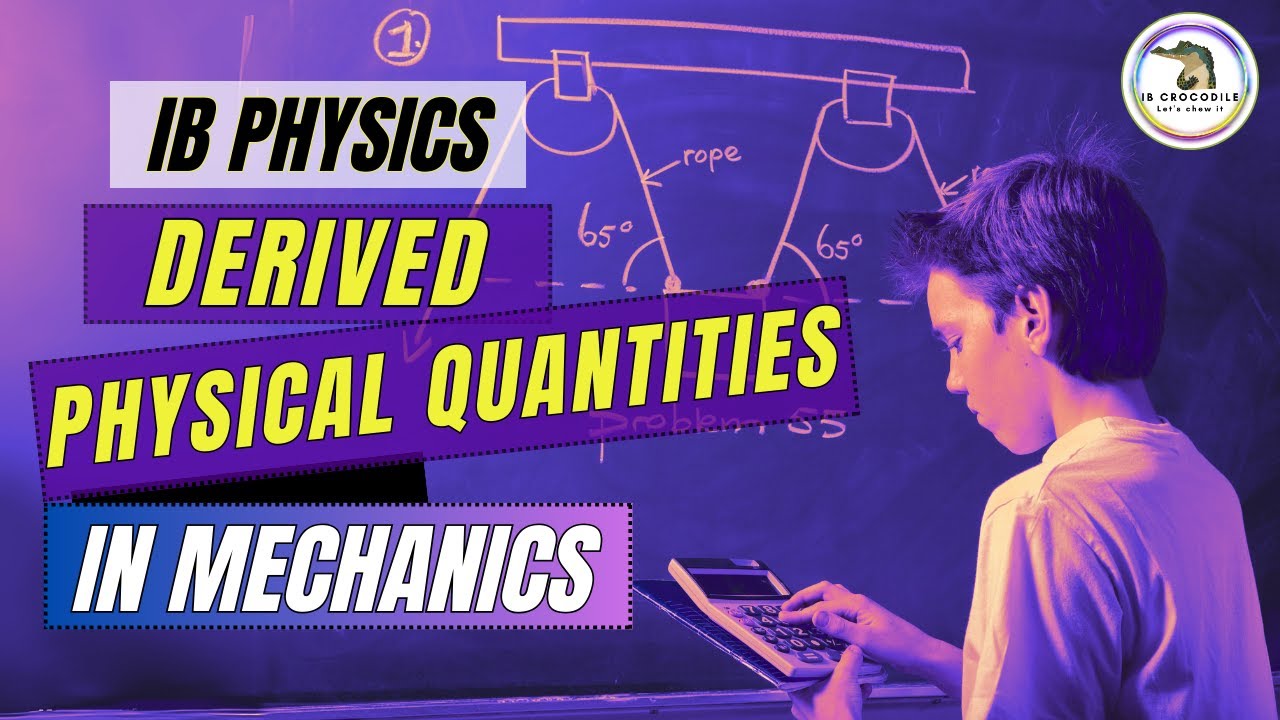 Derived Physical Quantities in Mechanics for IB Physics SL & HL - YouTube