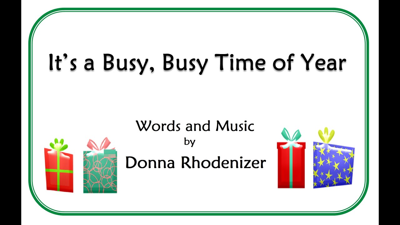 Song for Young Singers | It's a Busy, Busy Time of Year | by Donna ...