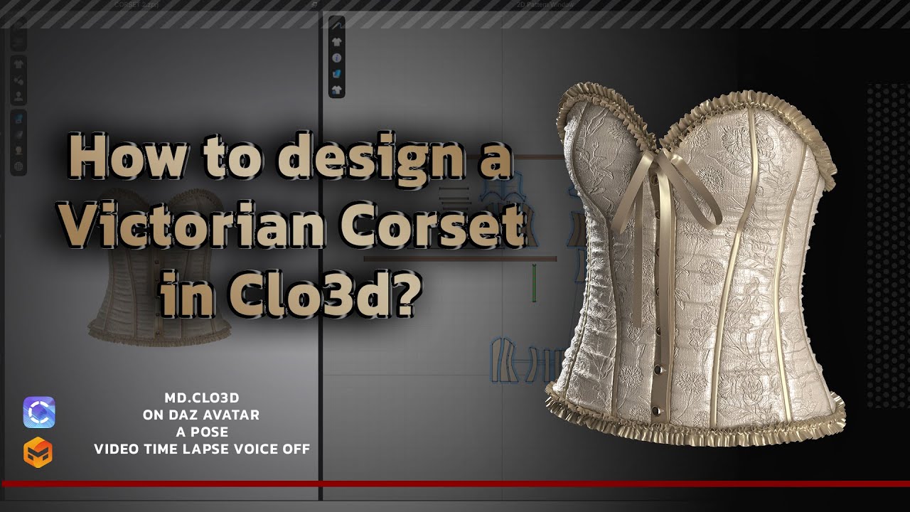 Designing a Victorian Corset | 3D Modeling Timelapse in CLO 3D ...