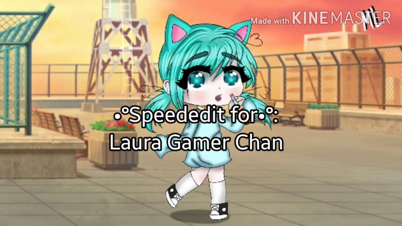 Speededit for Laura Gamer Chan•° - YouTube