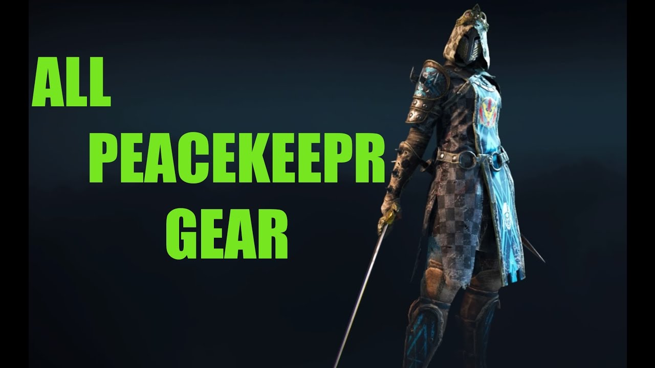 FOR HONOR ALL PEACEKEEPER GEAR - YouTube