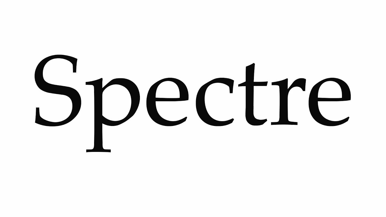 How to Pronounce Spectre - YouTube
