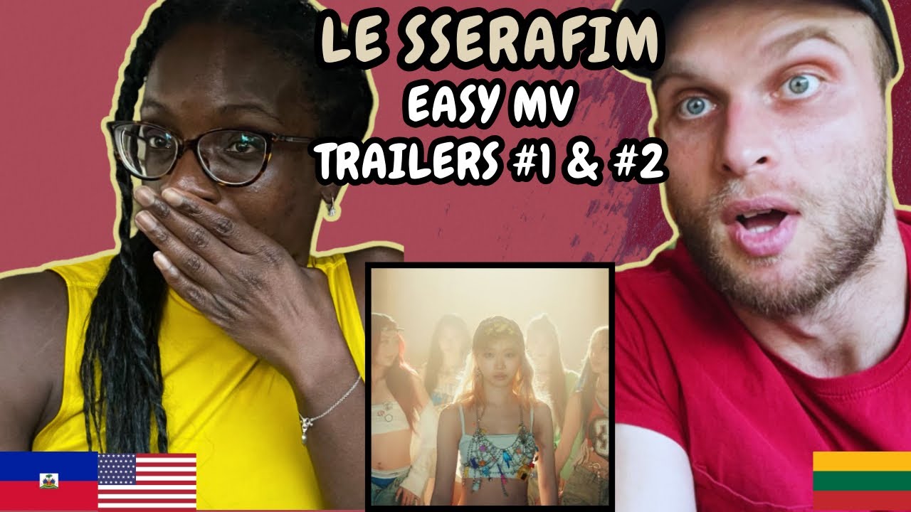 LE SSERAFIM (르세라핌) - Easy MV Trailers #1 & #2 Reaction | FIRST TIME ...