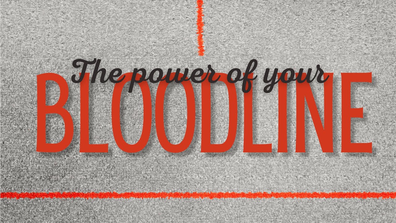 The Power Of Your Bloodline - YouTube