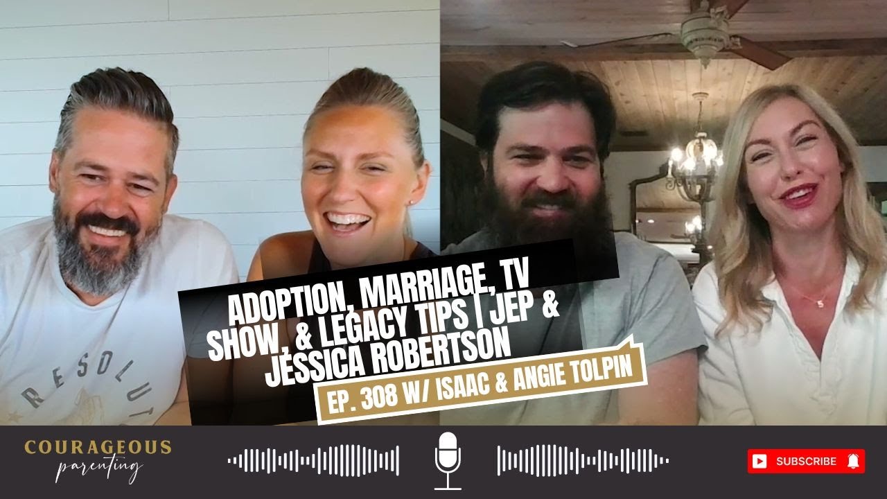 Adoption, Marriage, TV Show, & Legacy Tips | Jep & Jessica Robertson ...