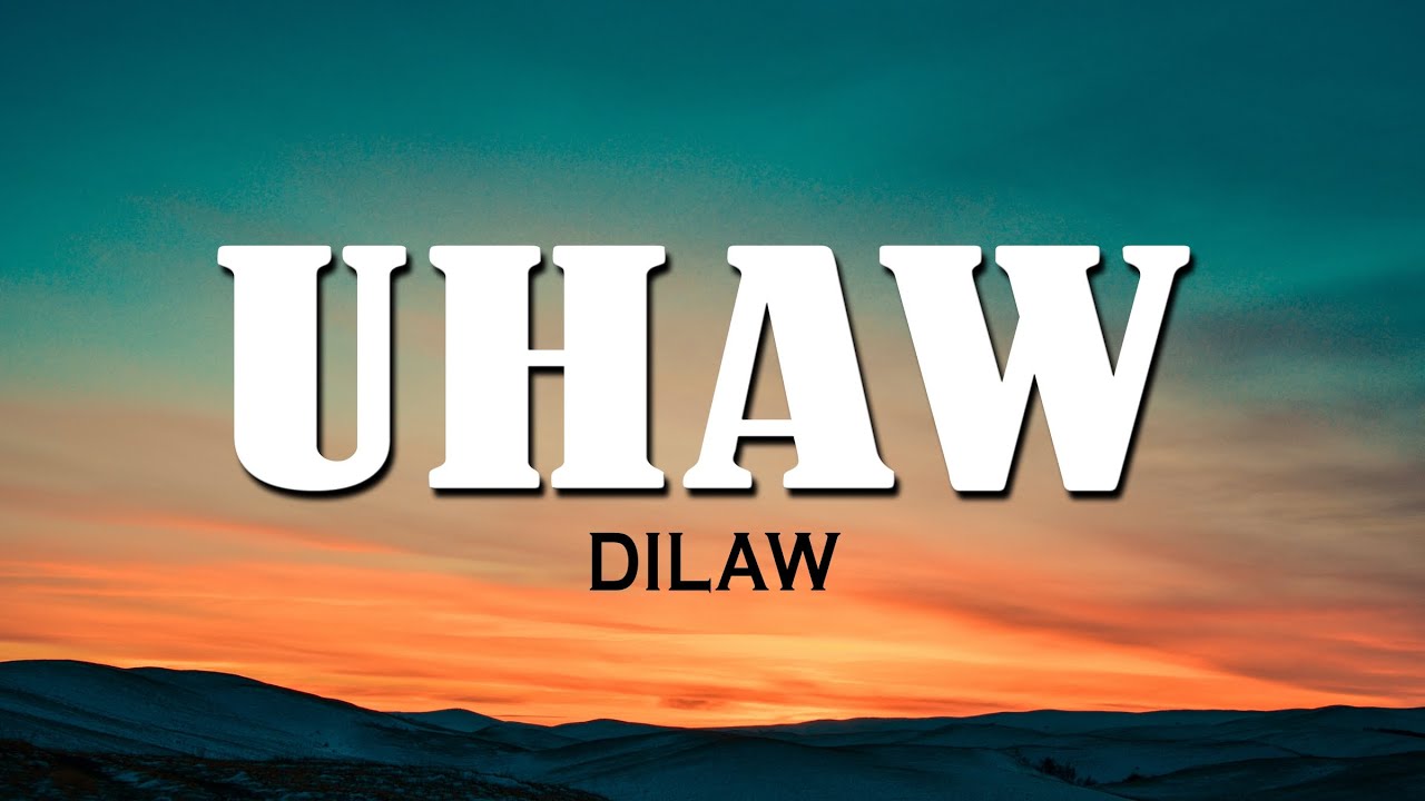 UHAW - Dilaw with lyrics - YouTube