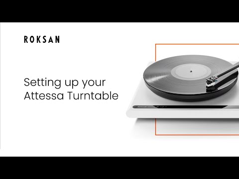 Setting up your Attessa Turntable | Roksan