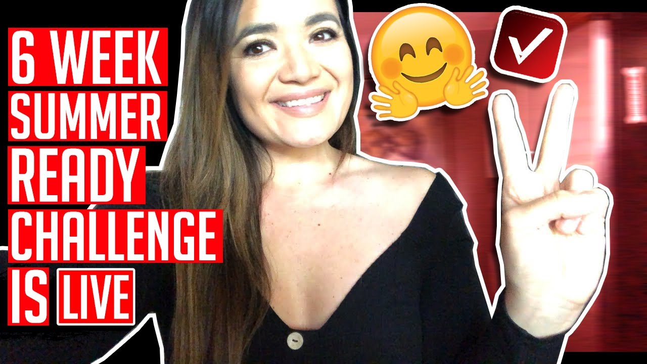 6 Week Summer Ready Challenge is LIVE - YouTube
