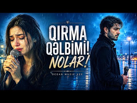 QIRMA QƏLBİMİ!, NƏ OLAR!.. 💔🥀🎶 Çox Gözəl Yeni Mahnı 2026 