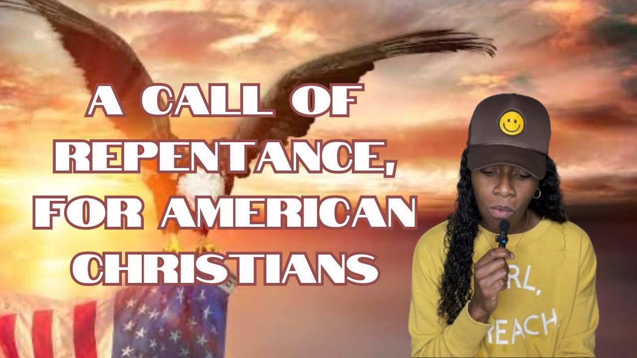 A call of repentance to American Christian’s - YouTube