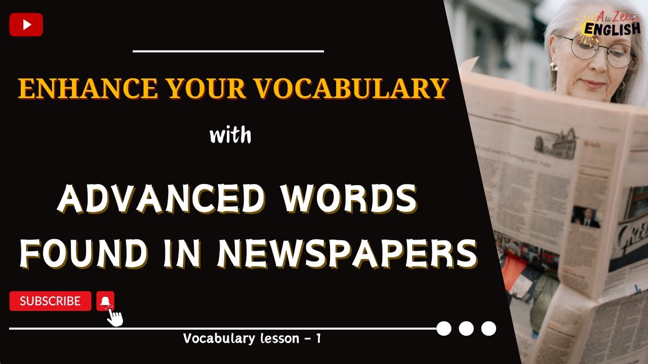 Enhance Your Vocabulary with 30 Advanced Words Found in Newspapers # ...