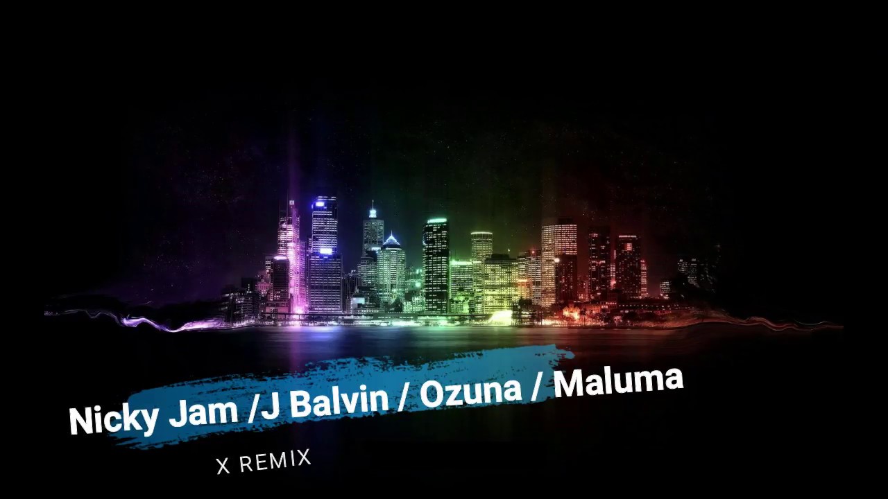 X REMIX -Nicky Jam x J Balvin x Ozuna x Maluma / XR MUSIC - YouTube