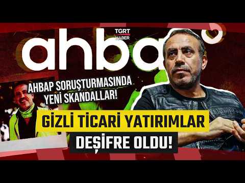 Ahbap Suç Örgütü'nde Yeni Skandallar! Haluk Levent'in Gizli Ticari Yatırımları Deşifre Oldu