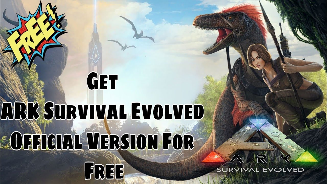 ARK Survival Evolved Official Version For Free [ Limited Time Offer ...