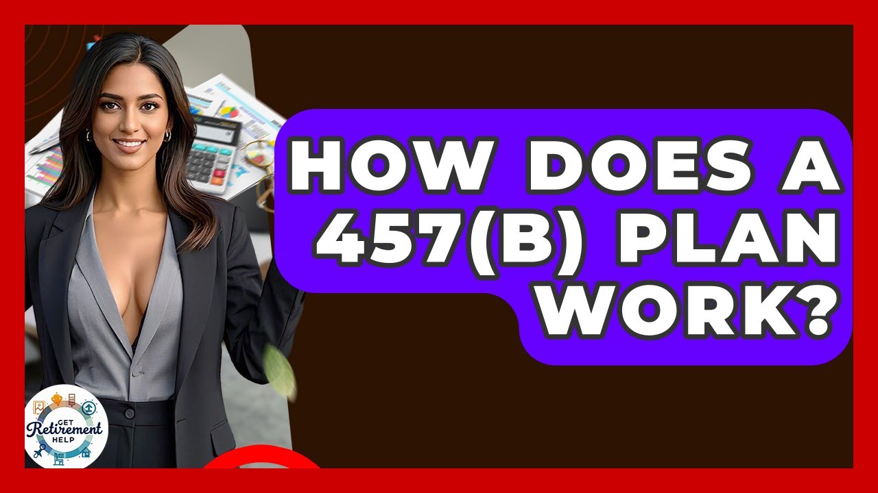 How Does A 457(b) Plan Work? - Get Retirement Help - YouTube