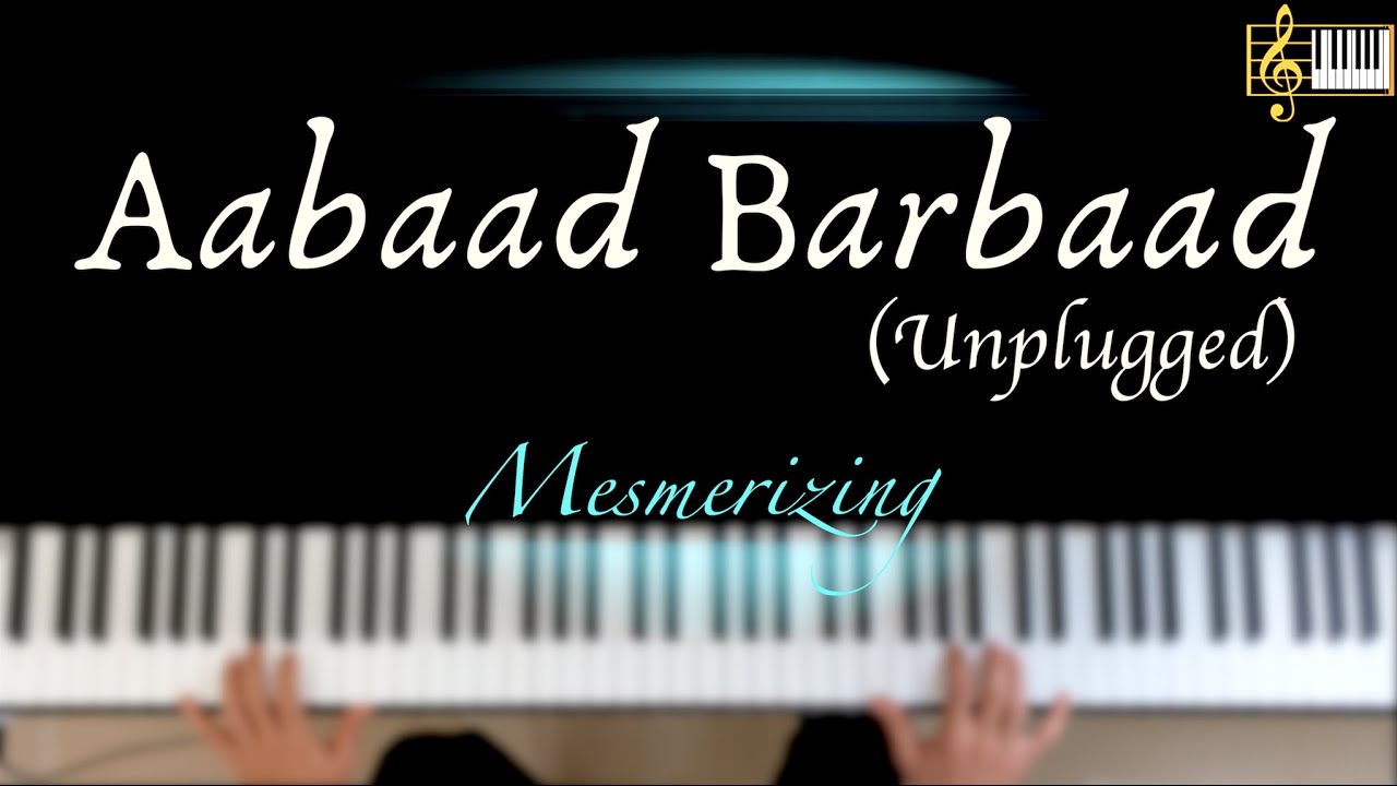 Aabaad Barbaad (Unplugged) | Piano Cover with Lyrics | Piano Karaoke ...