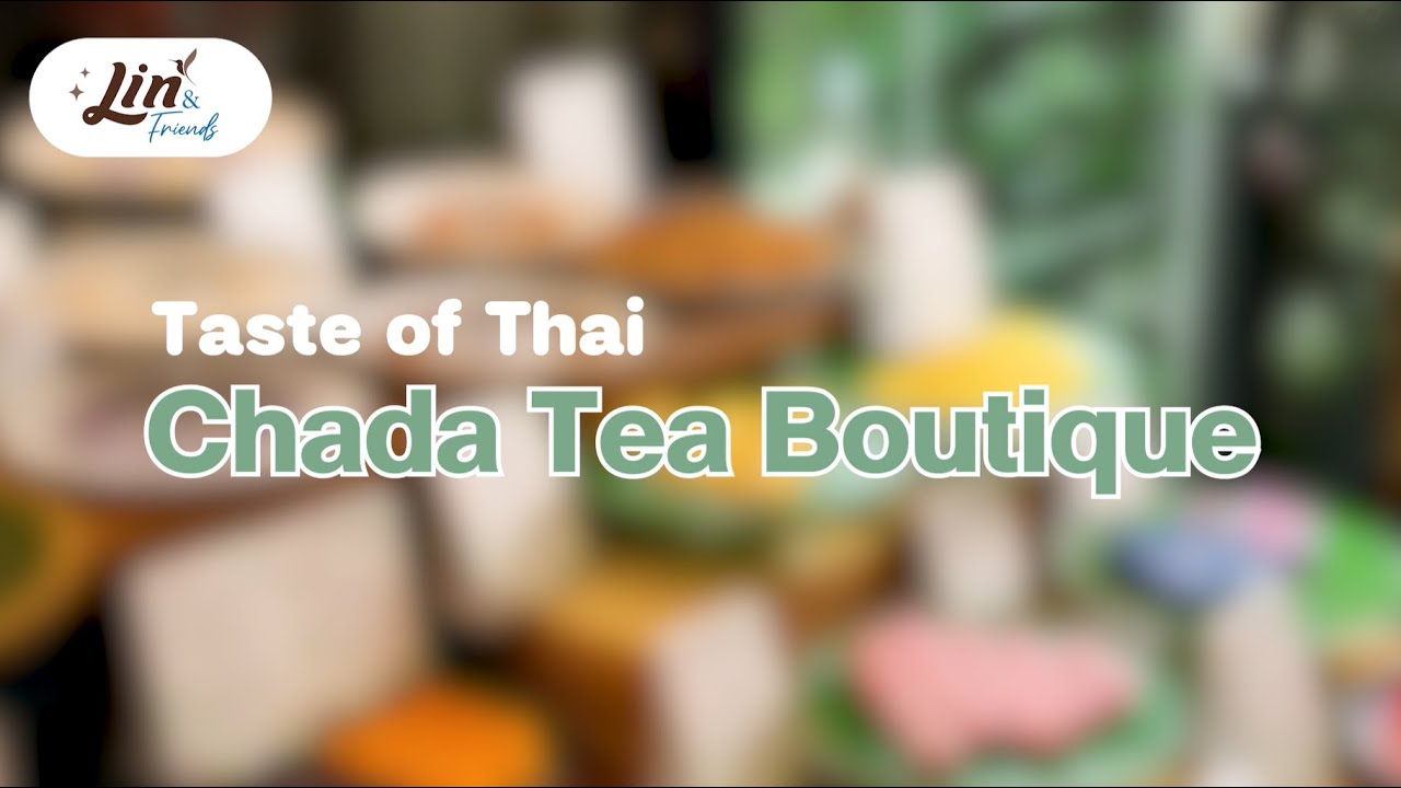 Lin & Friends - Chada Tea Boutique - YouTube