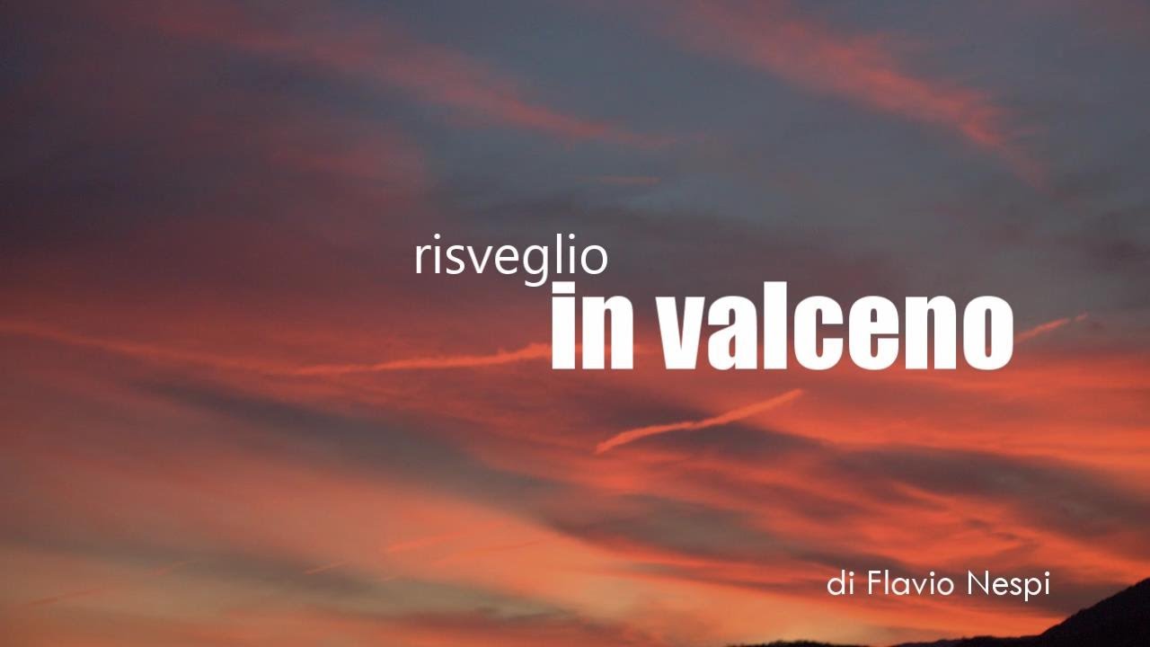 RISVEGLIO IN VALCENO - YouTube
