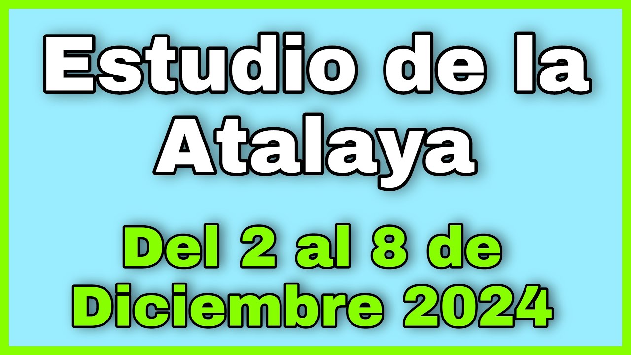 Estudio de La Atalaya de esta semana atalaya del 2 al 8 de Diciembre/ MEJOR ES DAR QUE RECIBIR ...