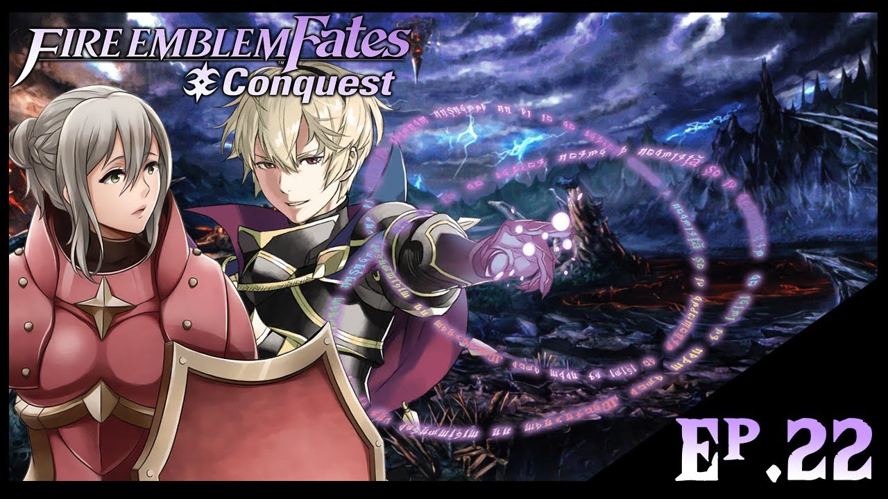 | Aether Streams! Fire Emblem Fates: Conquest | Ep#22 "Base Invaders ...