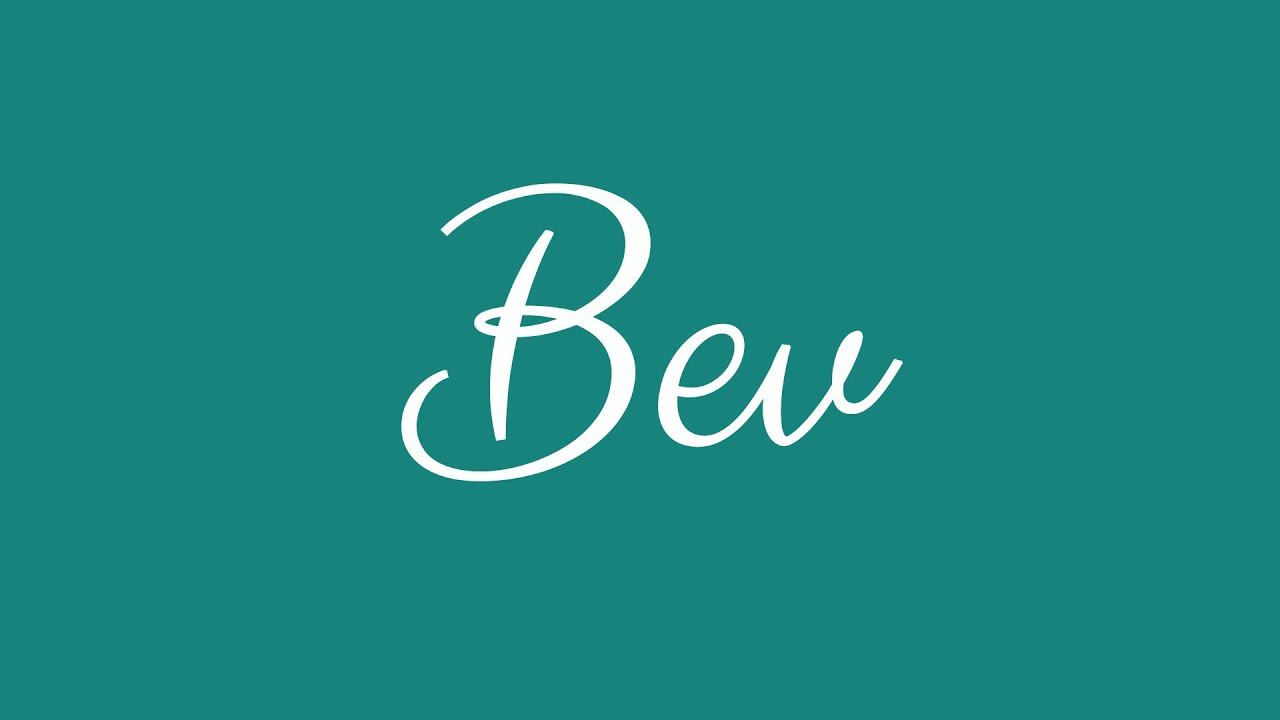 Learn how to Sign the Name Bev Stylishly in Cursive Writing - YouTube