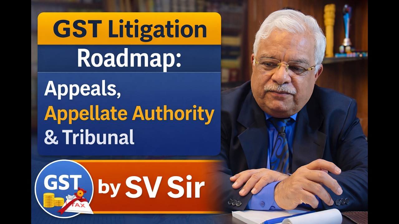 GST Litigation Roadmap: Appeals, Appellate Authority & Tribunal by SV ...