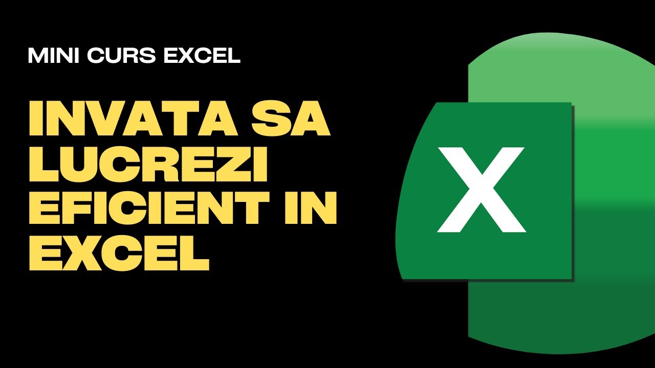 Invata sa lucrezi eficient in EXCEL! Mini curs Excel! - YouTube