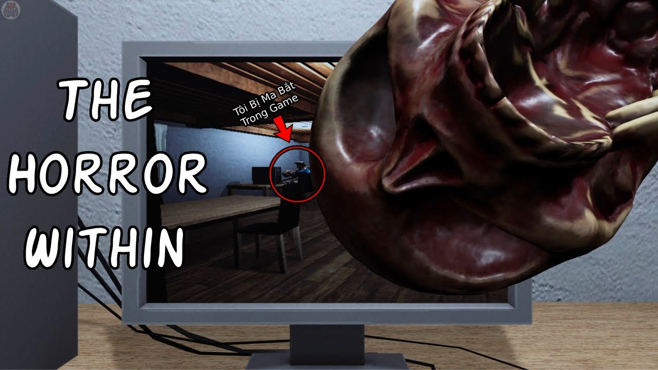 Tôi Bị Ma Bắt Khi Đang Cày Game | The Horror Within | Full Game | Game ...