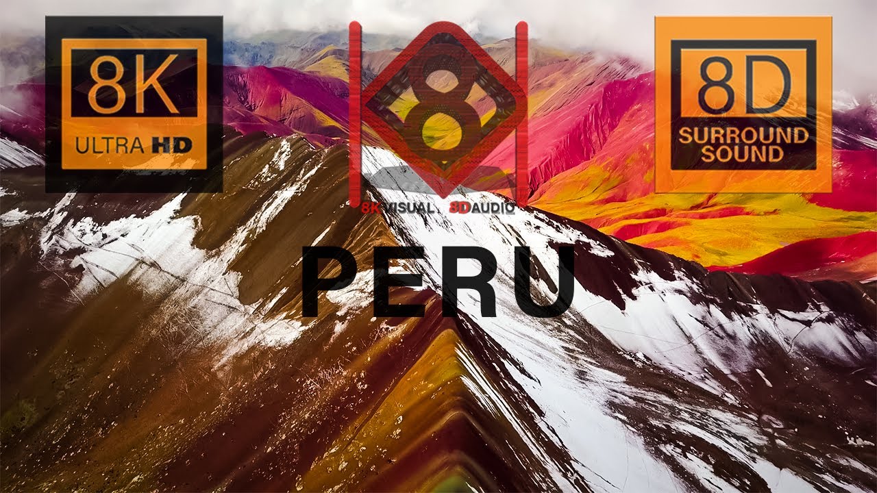 Peru 8K Video Ultra HD HDR with 8D Relaxing Music | 8K TV | 8K Visual ...
