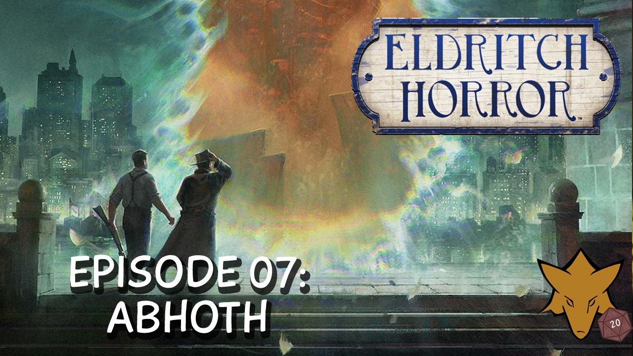 Abhoth | FOXHOUND plays ELDRITCH HORROR - EP07 - YouTube