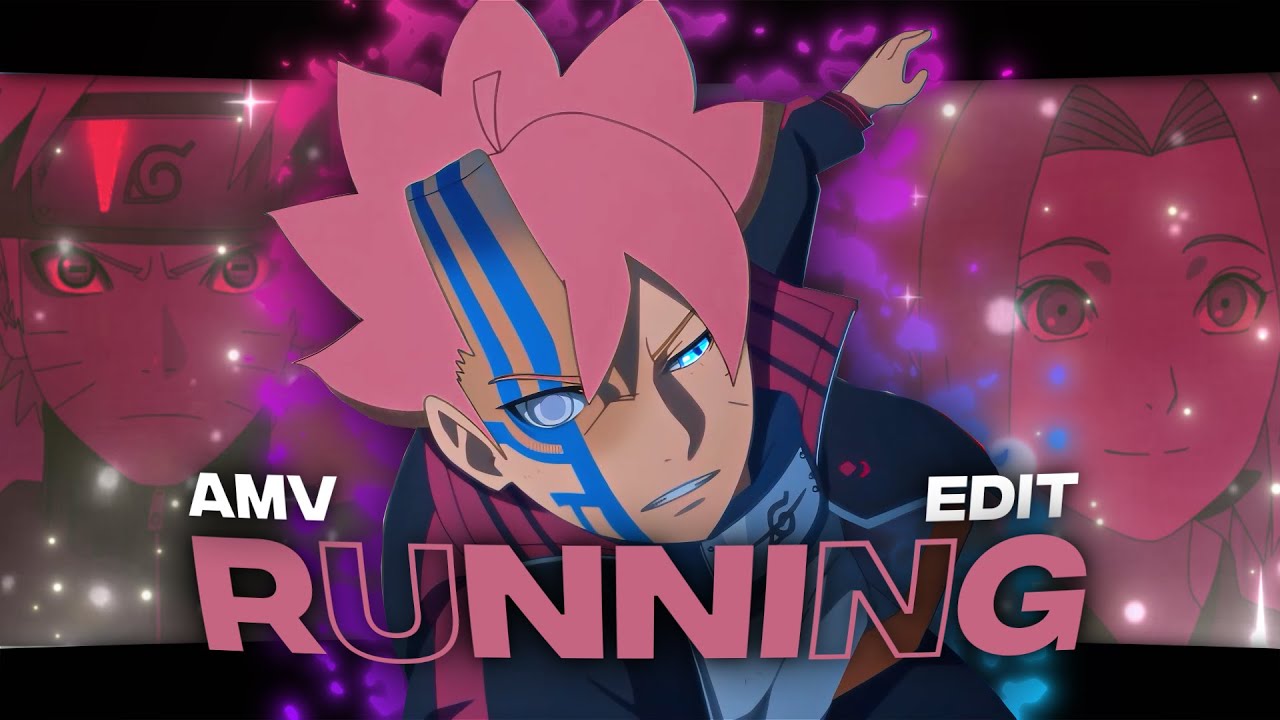 Running - Naruto / Boruto「AMV/EDIT」 - YouTube