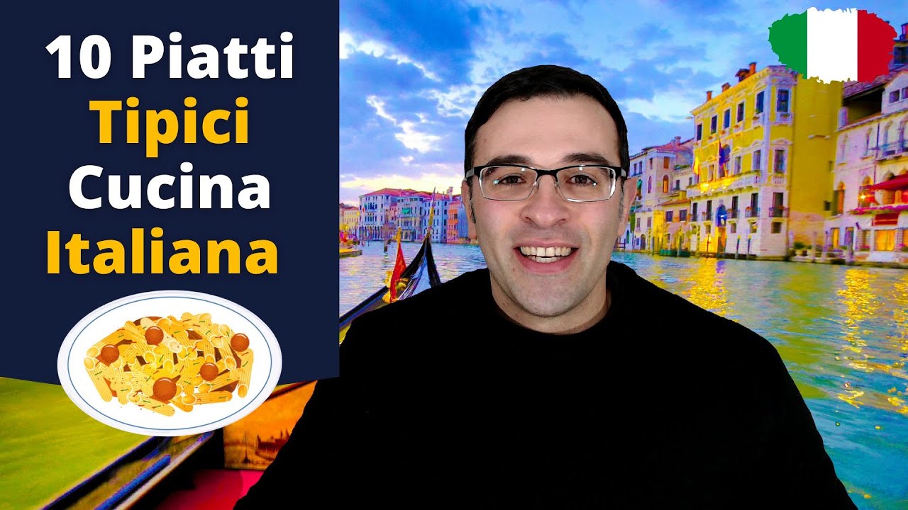 Imparare l'Italiano: 10 Piatti Tipici della Cucina Italiana (Con ...
