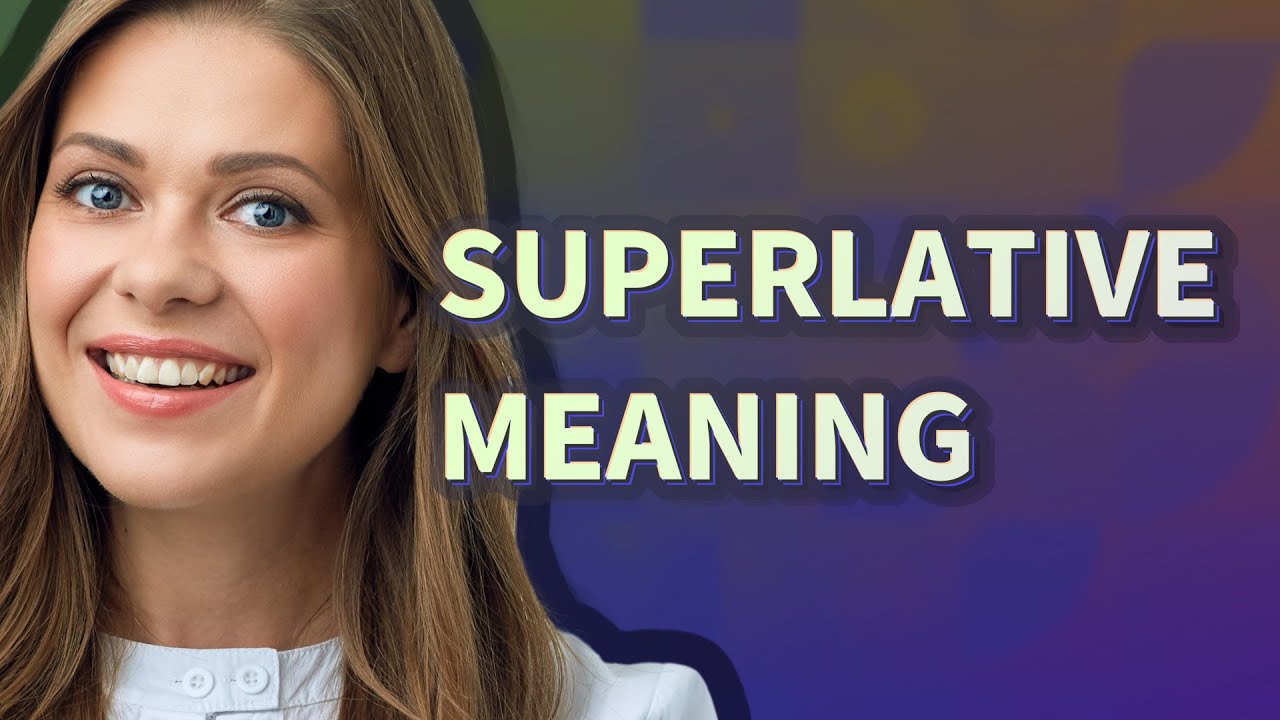 Superlative | meaning of Superlative - YouTube