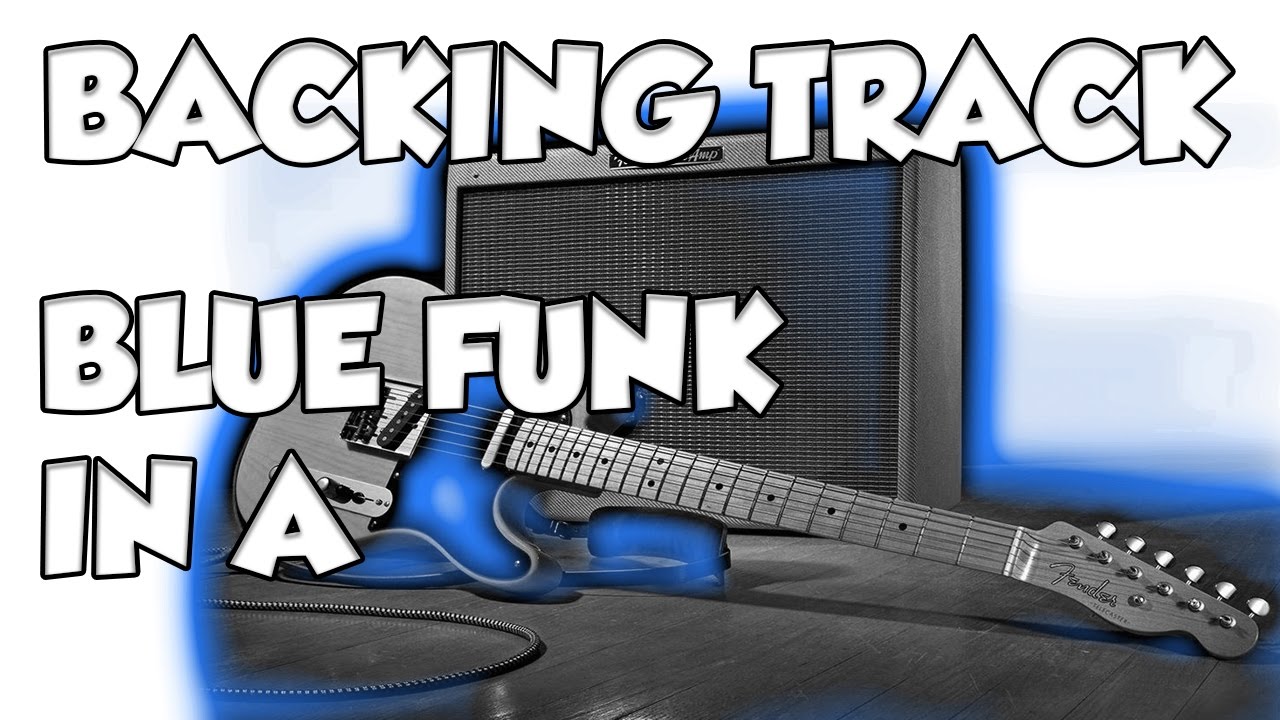 BLUE FUNK in A BACKING TRACK - YouTube