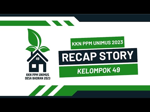 KKN PPM UNIMUS 2023 - RECAP KEGIATAN KELOMPOK 49 | DESA BADRAN KEC ...